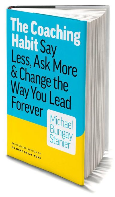 The Coaching Habit: 7 powerful questions to start coaching in no time